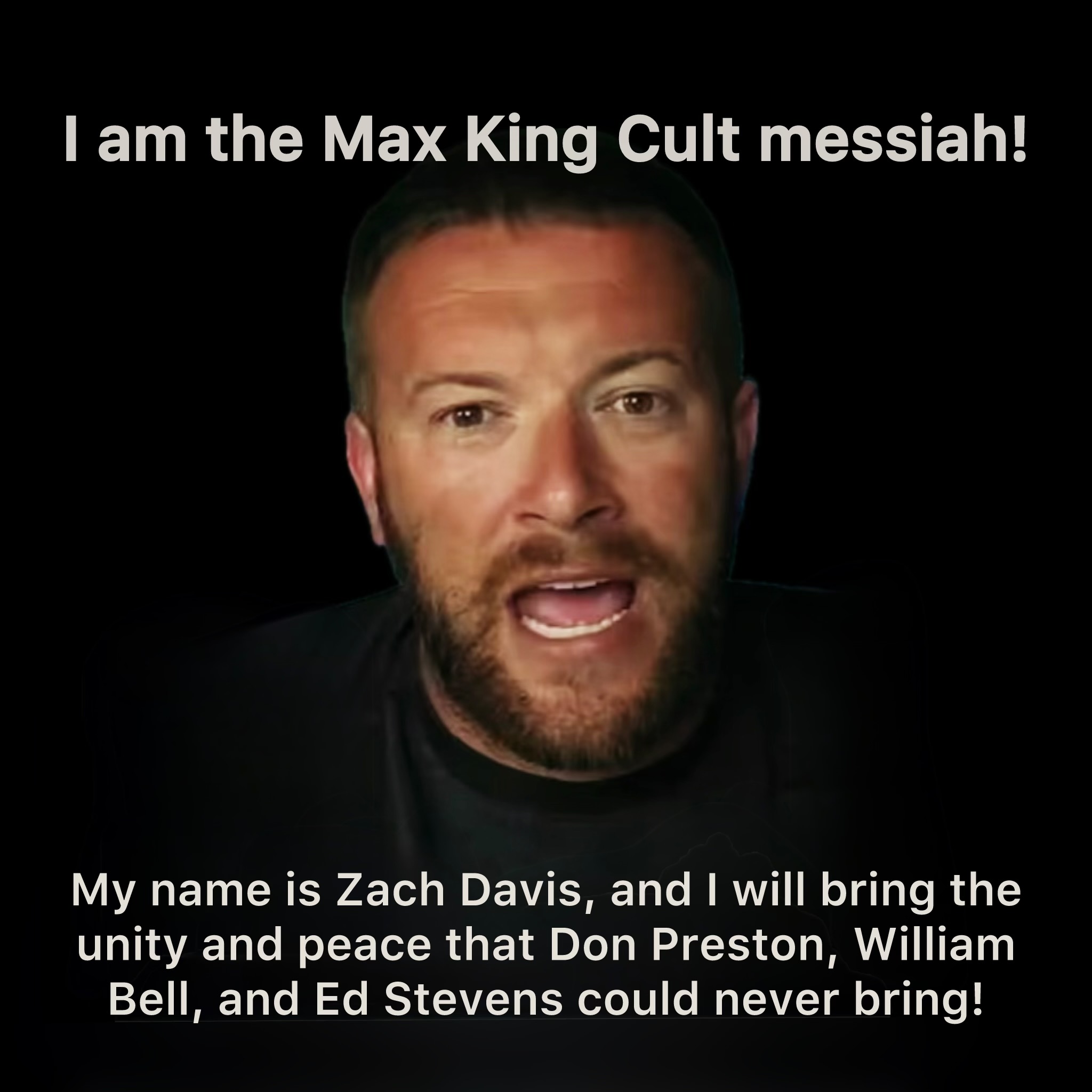 Zach Davis is the messiah of Max Kingism! – New and Living